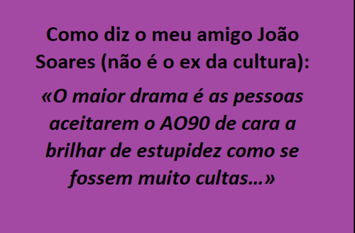 O maior drama do AO90 - O Lugar da Língua Portuguesa